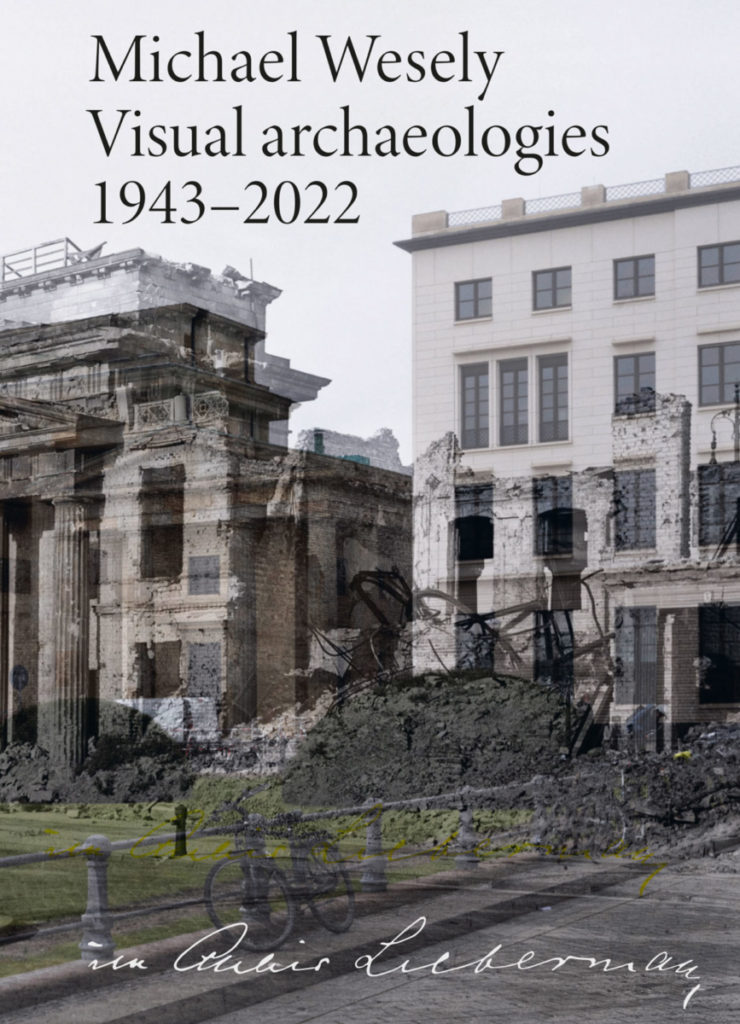 Visual Archeologies 1943-2022 – Michael Wesely
